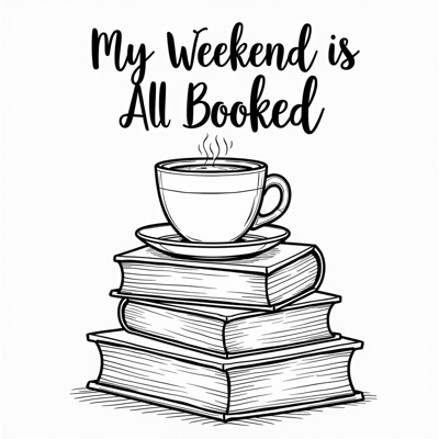 The Words My Weekend Is All Booked On The Top Of... Coloring Page